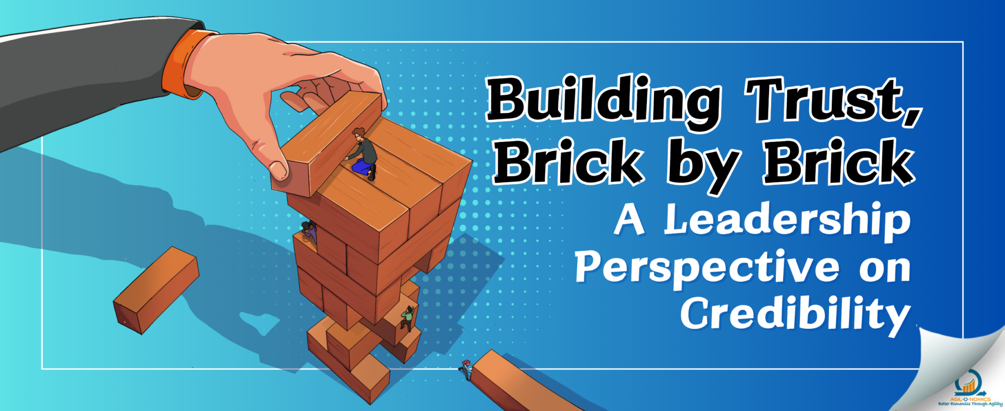 26 Principles of Leadership to Build Trust, Brick by Brick